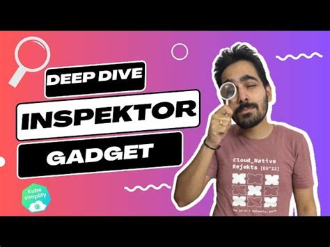 Free Video Inspektor Gadget Deep Dive Debugging And Inspecting Kubernetes Resources From
