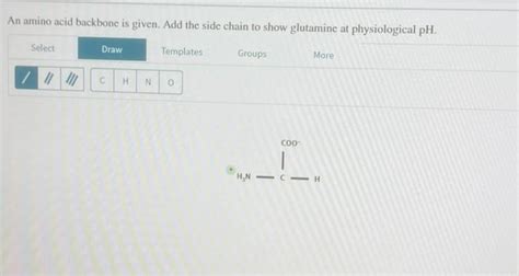 Solved An Amino Acid Is Backbone Is Given Add The Side