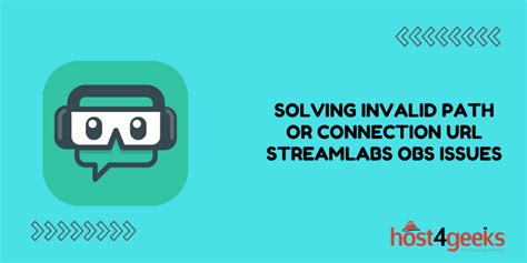 Solving Invalid Path Or Connection Streamlabs OBS Issues A Step By