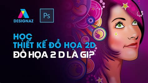 Học photoshop học thiết kế đồ họa 2d YouTube
