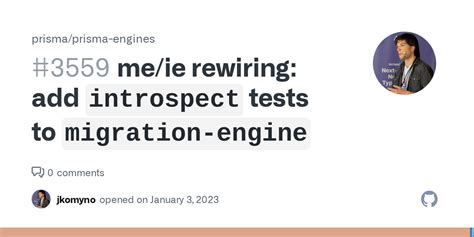 Meie Rewiring Add `introspect` Tests To `migration Engine` · Issue