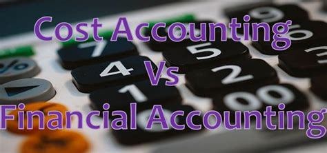 Difference Between Cost Accounting And Financial Accounting With