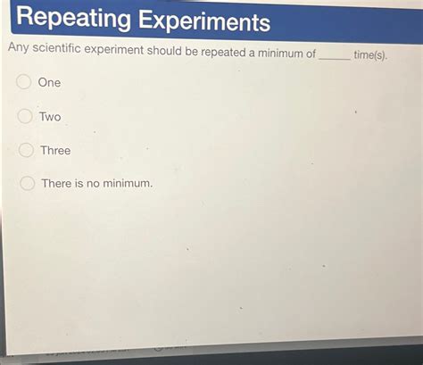 Solved Repeating Experimentsany Scientific Experiment Should