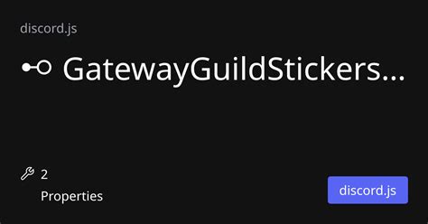 gatewayguildstickersupdatedispatchdata discord js 14 17 3 discord js