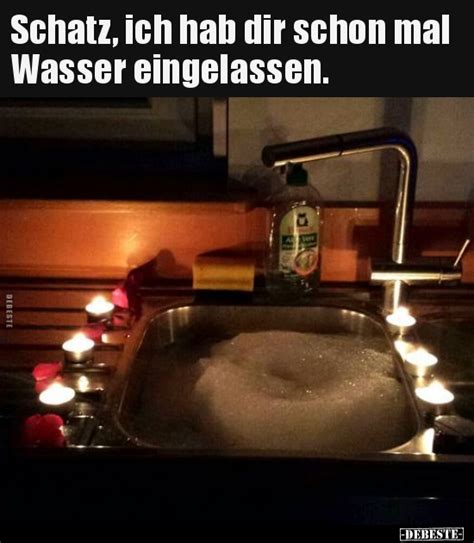 Schatz Ich Hab Dir Schon Mal Wasser Eingelassen Debestede