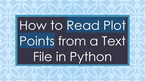 How To Read Plot Points From A Text File In Python Youtube