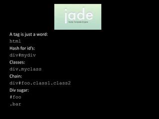 Jade Javascript Templating PPT
