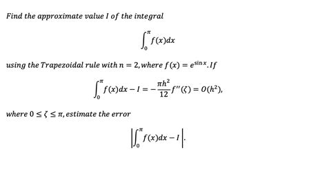 Solved Find The Approximate Value I Of The Integral Chegg