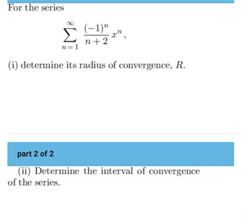 Solved For The Series∑n1∞ 1nn2xni ﻿determine Its