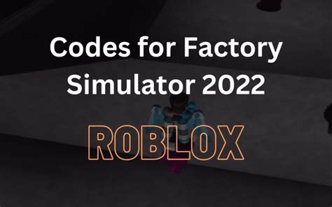 All The Working Codes For Factory Simulator Roblox February 2023