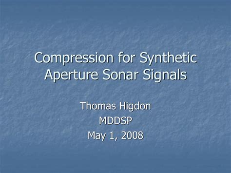 Compression For Synthetic Aperture Sonar Signals Ppt Download