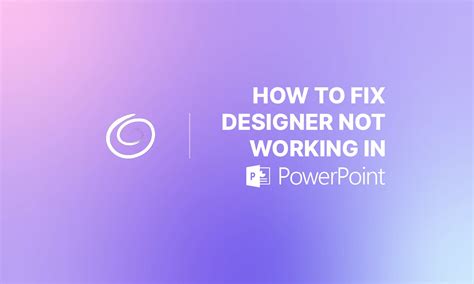 Why Is Designer Not Working On Powerpoint Troubleshooting