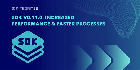 sdk v0 11 0 maior desempenho e processos mais rápidos by integritee