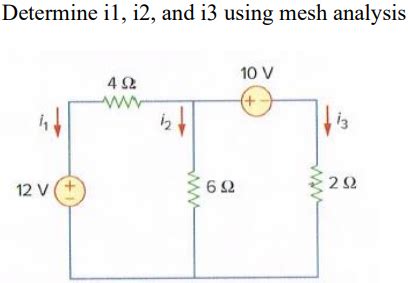 Solved Determine I I And I Using Mesh Analysis Chegg Com