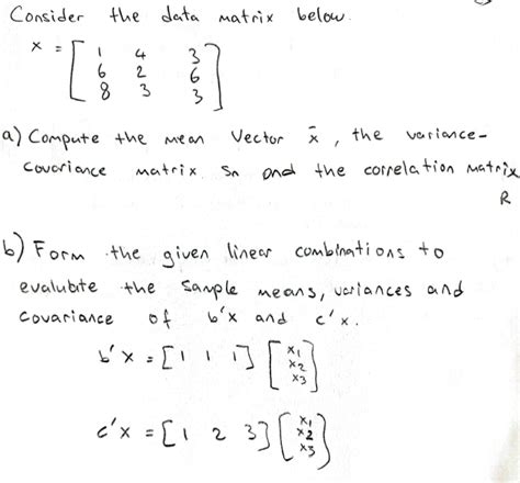 Solved Consider The Data Matrix Below X⎣⎡168423363⎦⎤ A
