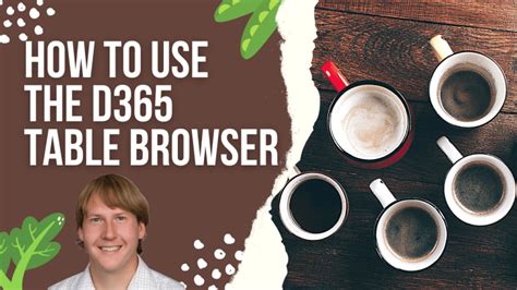 How To Use The D365 Table Browser Dynamics 365 Musings