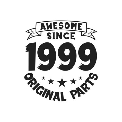 Born In 1999 Vintage Retro Birthday Awesome Since 1999 Original Parts
