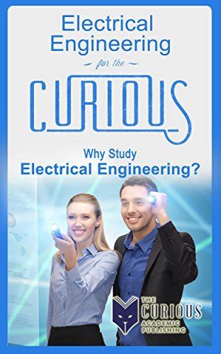 Electrical Engineering For The Curious High School College Students