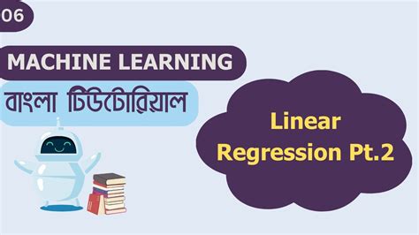 6 Linear Regression Part 2 Machine Learning Bangla Tutorial Youtube