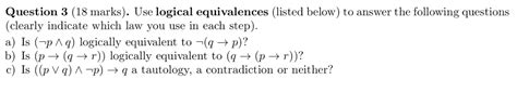 Solved Question Marks Use Logical Equivalences Chegg