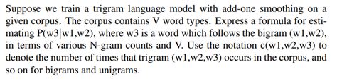 Solved Suppose We Train A Trigram Language Model With