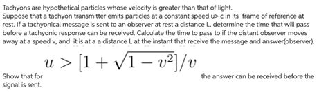 Tachyons Are Hypothetical Particles Whose Velocity Is