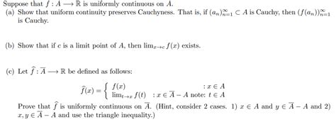 Solved Suppose That F A R Is Uniformly Continuous On A A Chegg