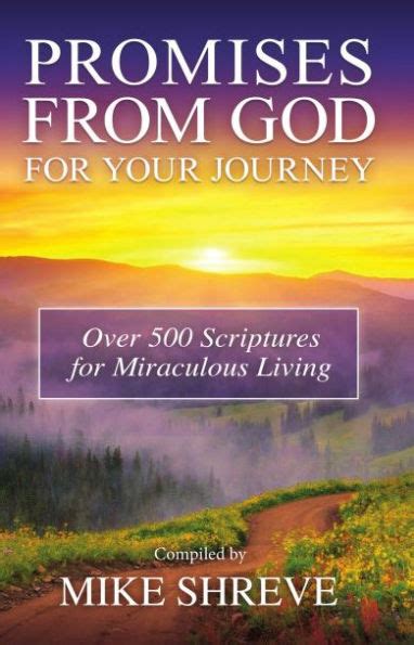 Promises From God For Your Journey Over 500 Scriptures For Miraculous Living By Mike Shreve