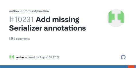 Add Missing Serializer Annotations · Issue 10231 · Netbox Communitynetbox · Github