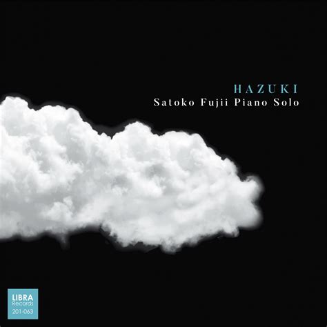Hazuki By Satoko Fujii Album Reviews Ratings Credits Song List