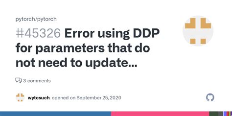 error using ddp for parameters that do not need to update gradients · issue 45326 · pytorch
