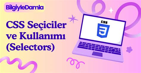 Css Seçiciler Selectors Ve Kullanımı