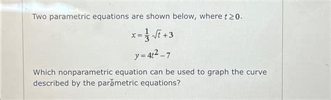 Solved Two Parametric Equations Are Shown Below Where Chegg