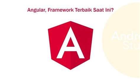 Angular Framework Terbaik Tahun 2023 Andredev Studio Bandung