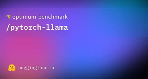 Optimum Benchmarkpytorch Llama At Main