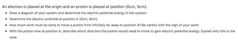 Solved An Electron Is Placed At The Origin And An Proton Is