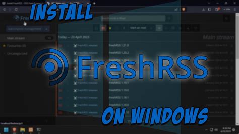 Install Freshrss Rss Feed Aggregator On Windows Youtube