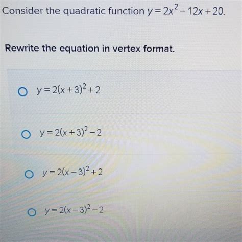 Solved Consider The Quadratic Function Y 2x212x 20 Rewrite
