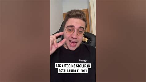 Las Altcoins SeguirÁn Estallando Muy Fuertemente En Estos PrÓximos DÍas