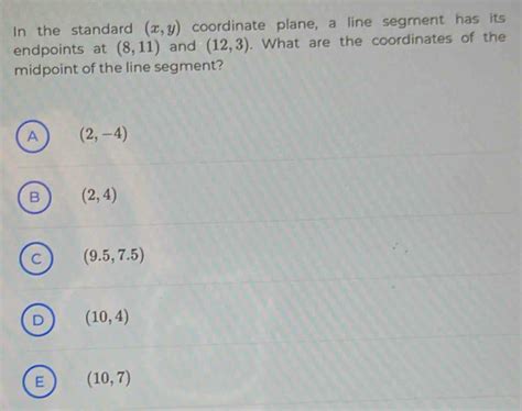 Solved In The Standard X Y Coordinate Plane A Line Segment Has Its