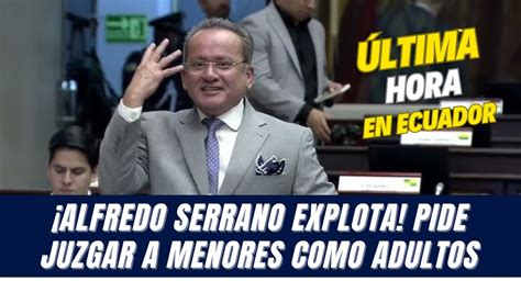 Serrano Lanza Duro Mensaje “¡que Los Jóvenes Cr1min4les Paguen Como