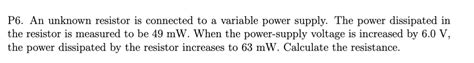 Solved P An Unknown Resistor Is Connected To A Variable Chegg Com