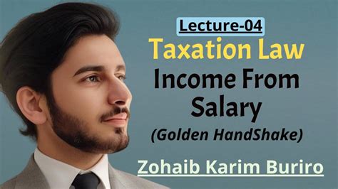 Lecture 04 Taxation Law Zohaib Karim Buriro Golden Handshake Youtube