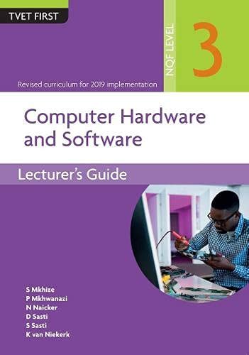 Buy Computer Hardware And Software Nqf3 Lecturers Guide Tvet First Series Book Online At Low