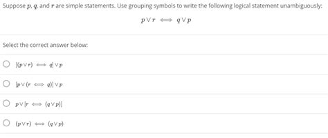solved suppose p q and r are simple statements use
