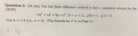 Solved Question 2 20 Pts Use The Finite Difference Method