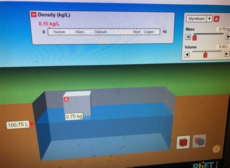 Solved Density Kg L 0 15 Kg L Styrofoam A Mass 0 75 Kg 0
