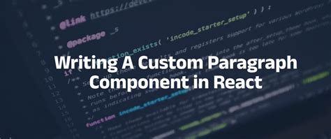 Writing A Custom Paragraph Component In React Dev Community