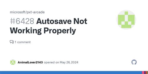 Autosave Not Working Properly · Issue 6428 · Microsoftpxt Arcade · Github