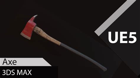 Axe 3ds Max Unrealengine5 3dsmax Gamedevelopement Youtube